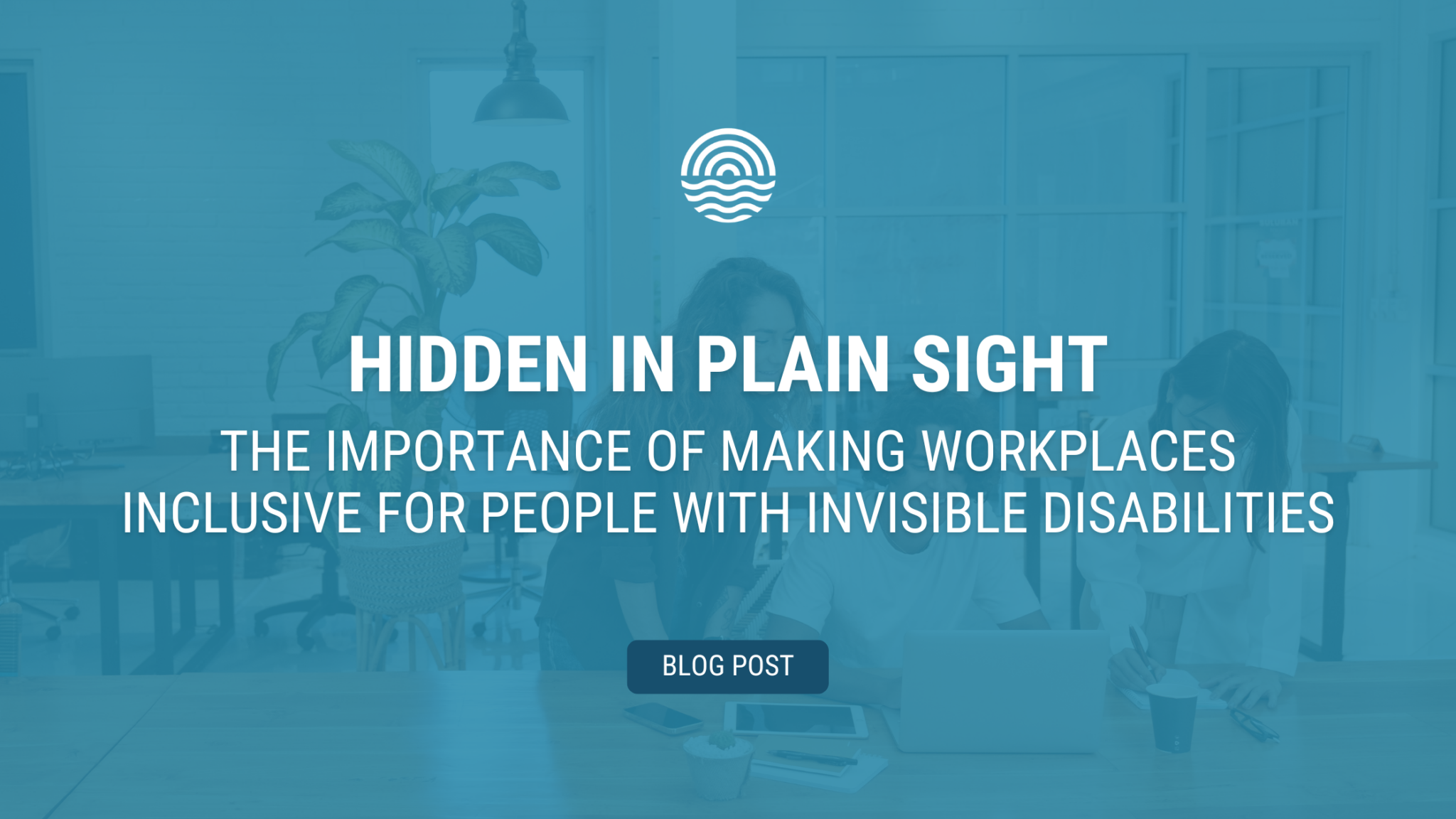 Making Workplaces Inclusive for People with Invisible Disabilities