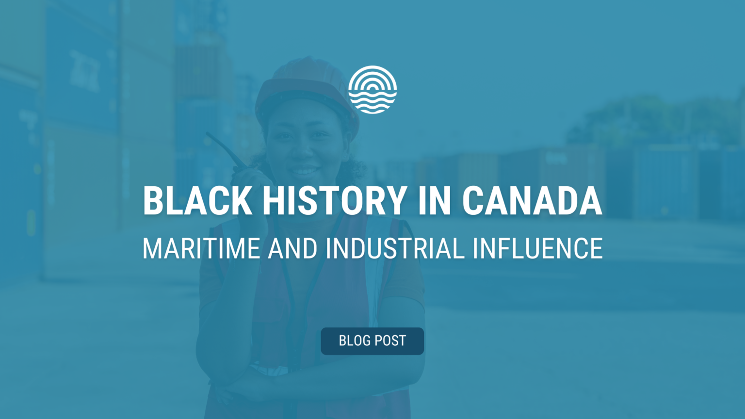Black History in Canada: Maritime and Industrial Influence